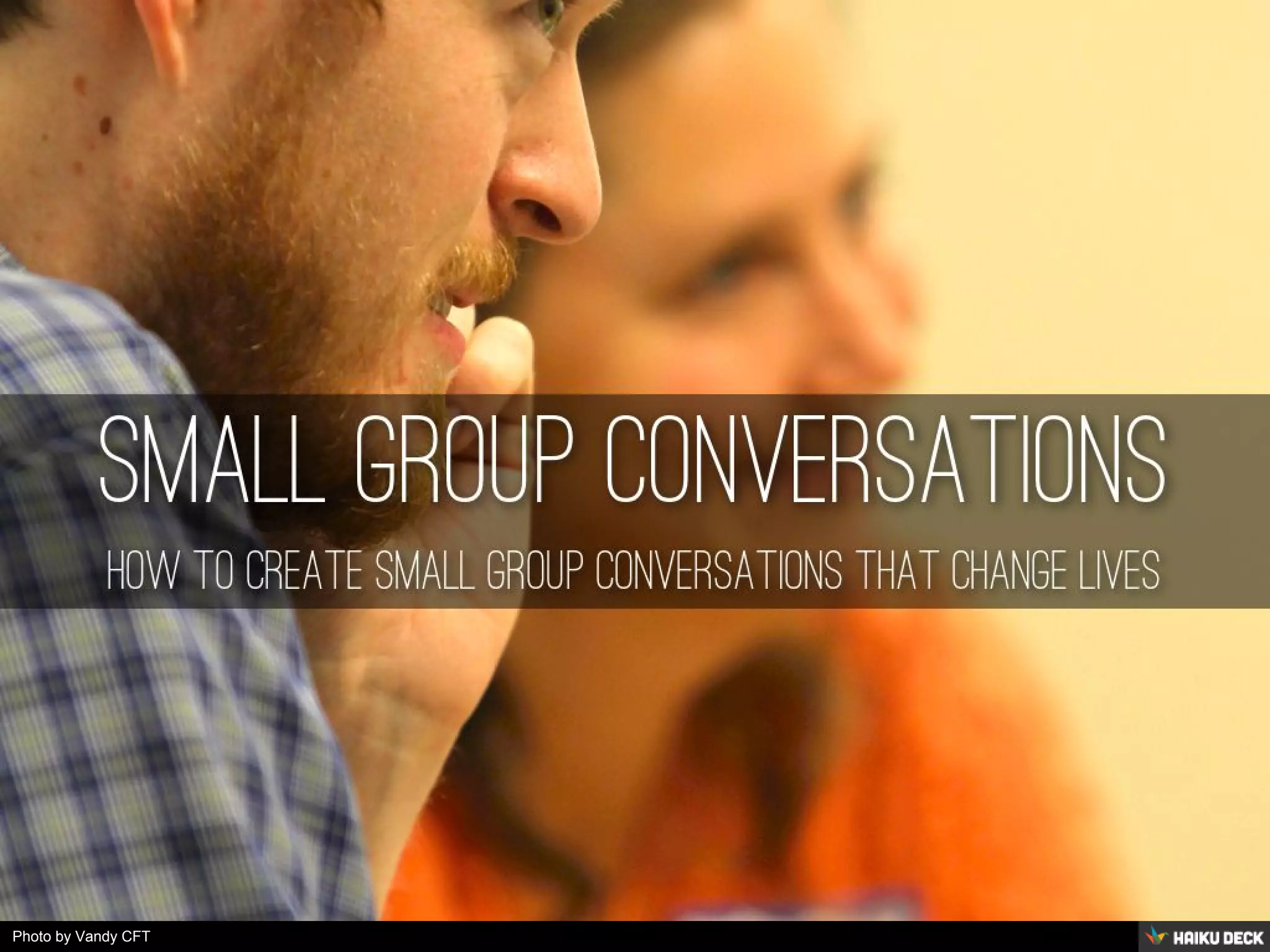 Small Group Conversations: How to Create Small Group Conversations that ...