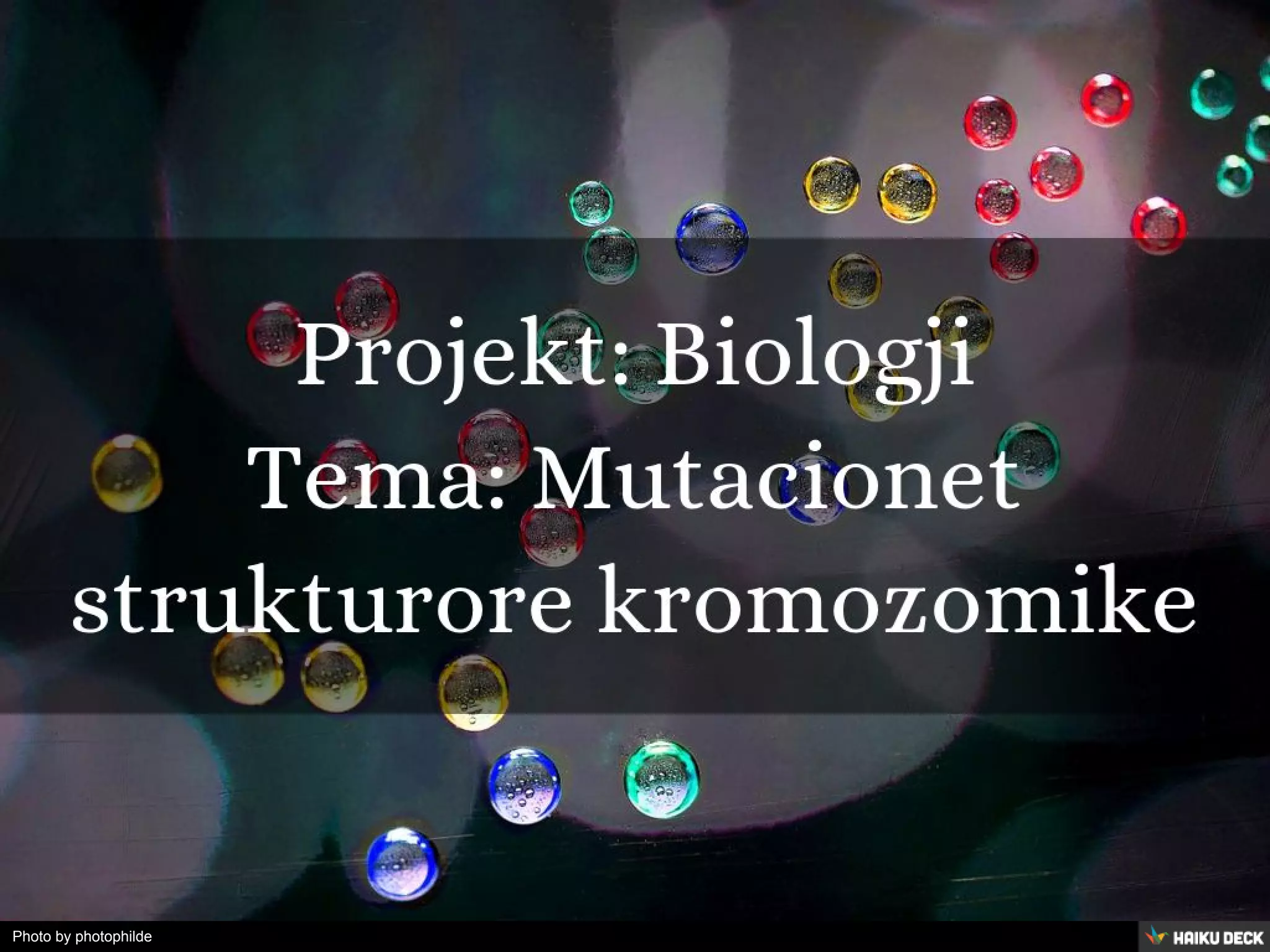 Projekt: Biologji Tema: Mutacionet strukturore kromozomike | PDF