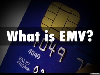 What is EMV? | PPT