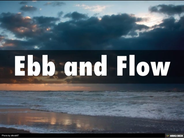 Ebb and Flow