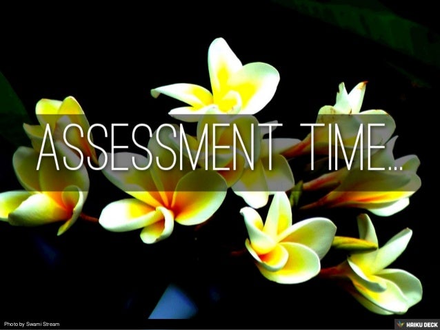 ASSESSMENT TIME...