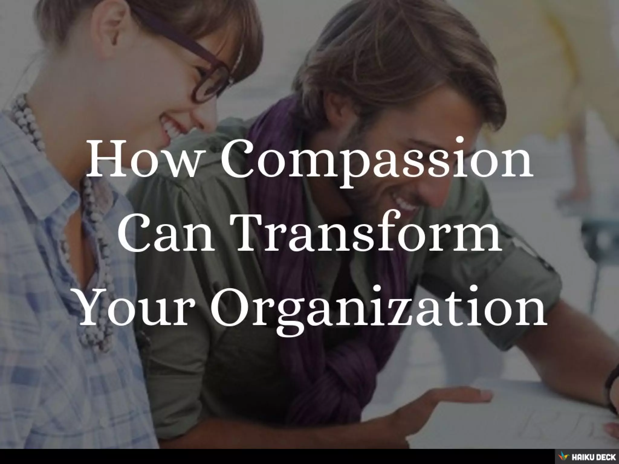 How Compassion Can Transform Your Organization | PDF | Business and Finance
