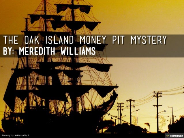 The Oak Island Money Pit Mystery The Oak Island Money Pit Mystery