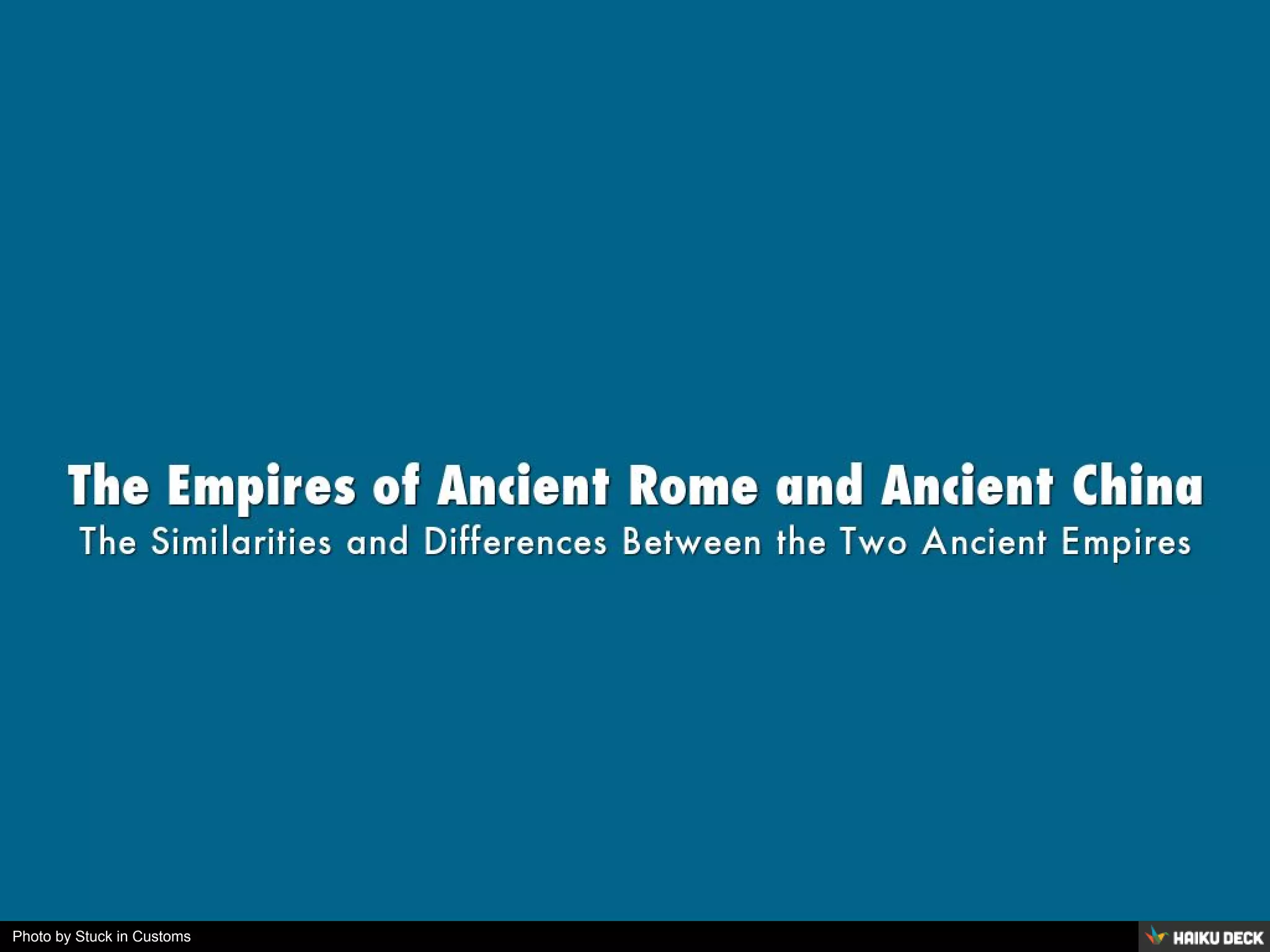 The Empires of Ancient Rome and Ancient China | PDF