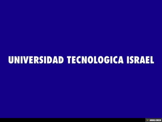 UNIVERSIDAD TECNOLOGICA ISRAEL | PDF