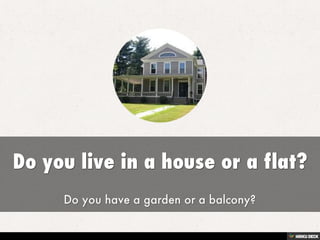 Do you live in a house or a flat? | PPT