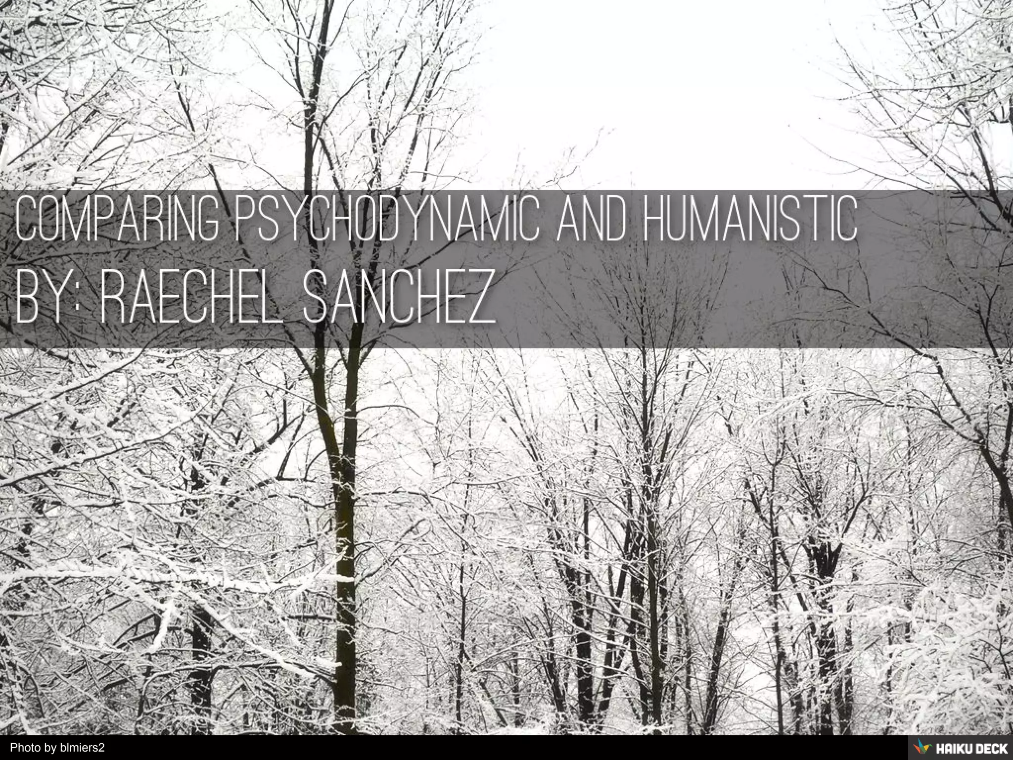 Comparing psychodynamic and humanistic | PDF