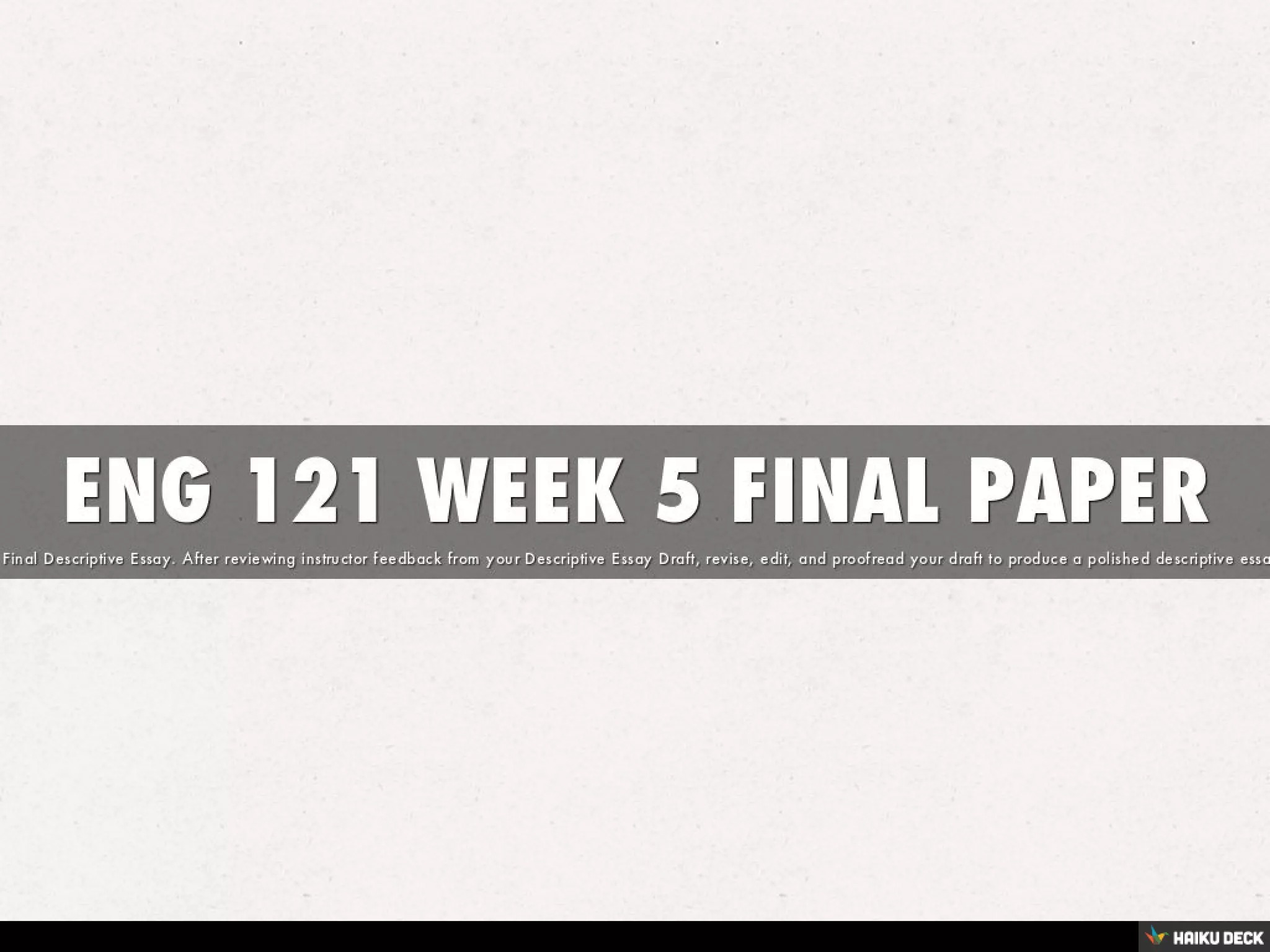 ENG 121 WEEK 5 FINAL PAPER | PPT