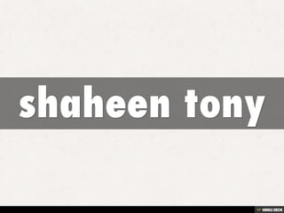 shaheen tony | PPT