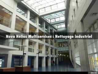 Nova Hélios Multiservices : Nettoyage industriel | PPT