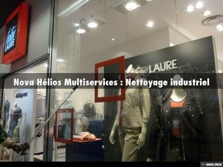 Nova Hélios Multiservices : Nettoyage industriel | PPT