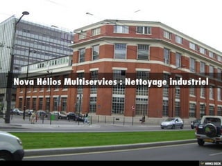 Nova Hélios Multiservices : Nettoyage industriel | PPT