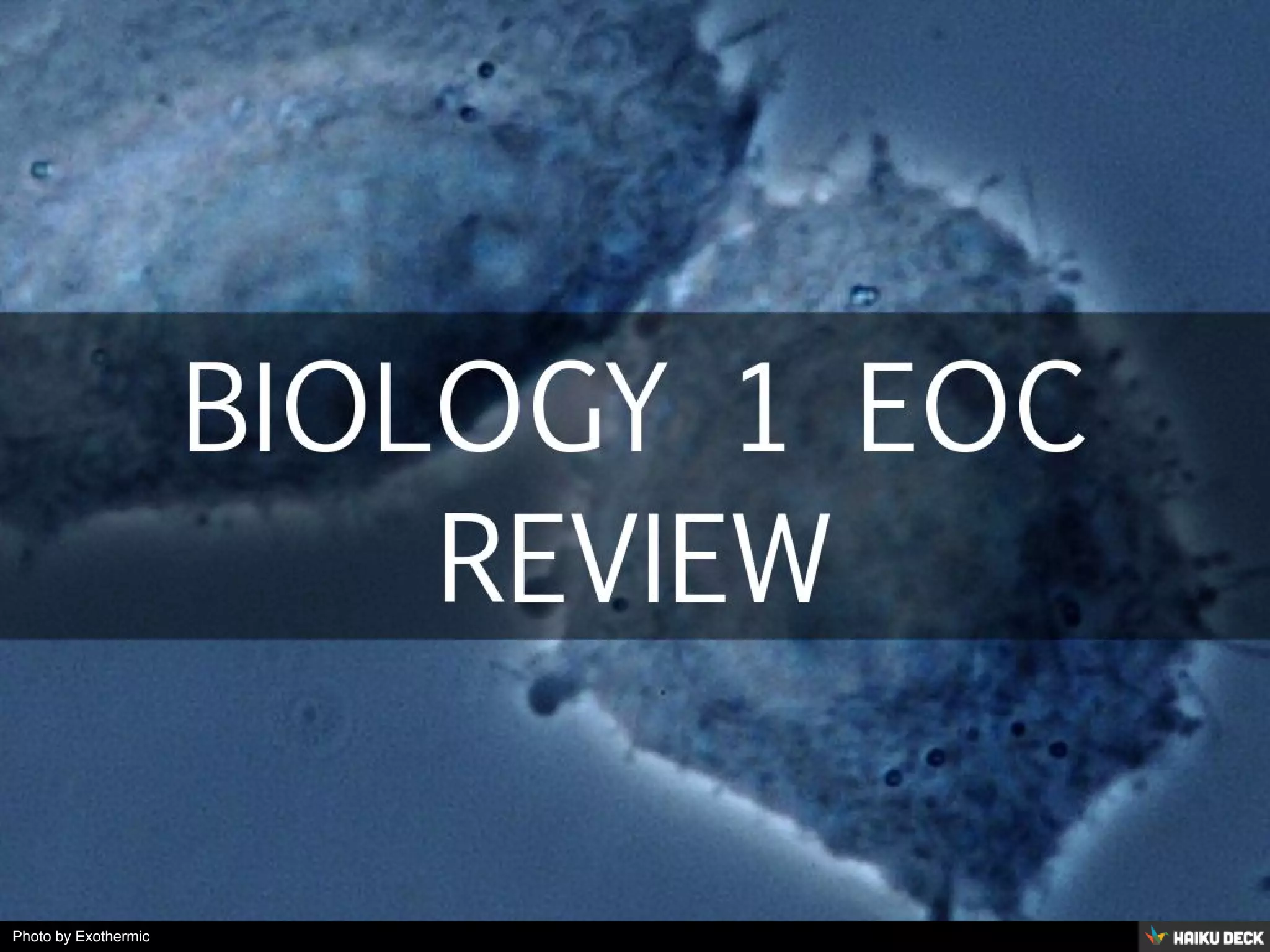 BIOLOGY 1 EOC REVIEW | PPT