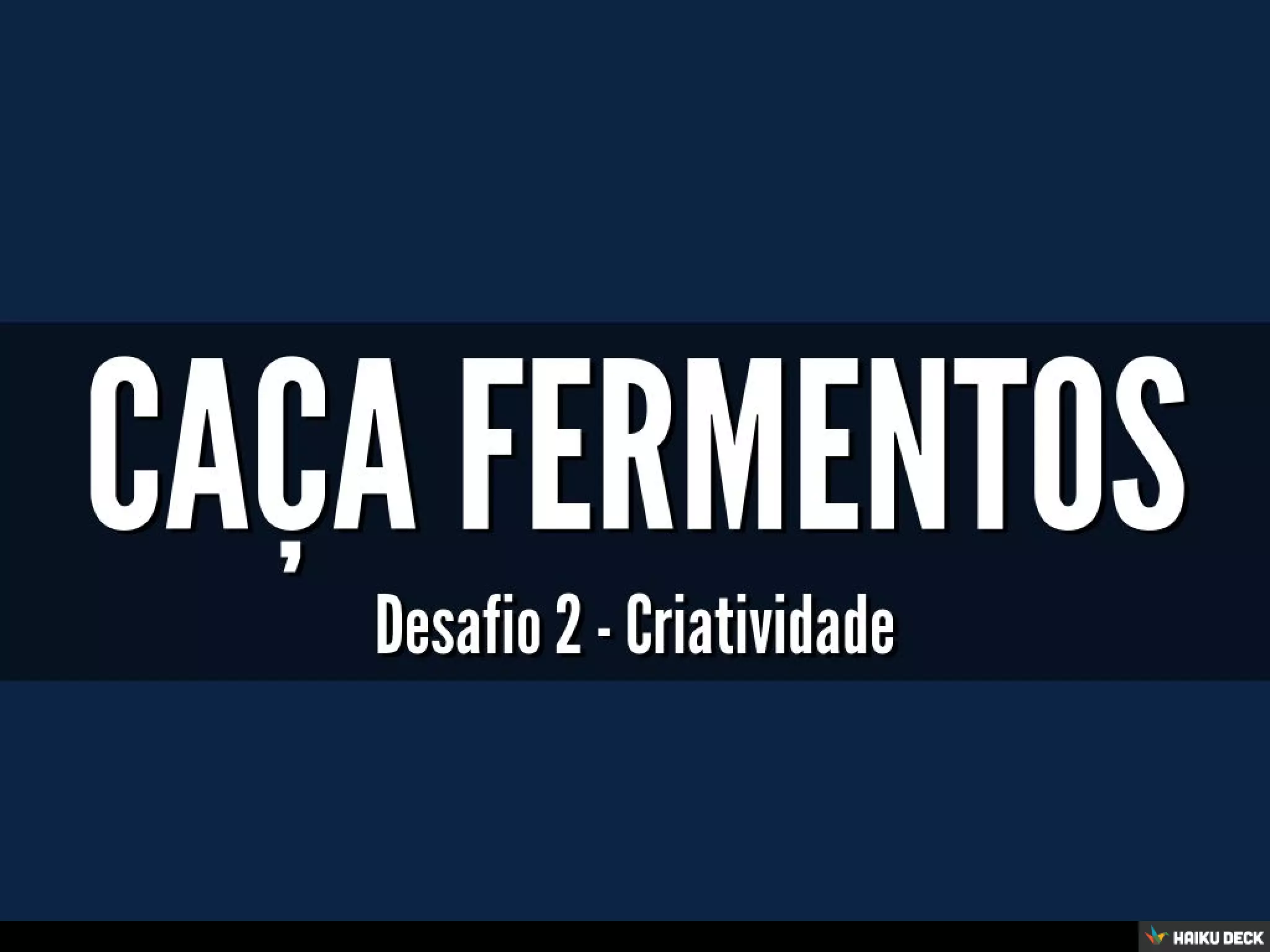 Caça Fermentos | PPT