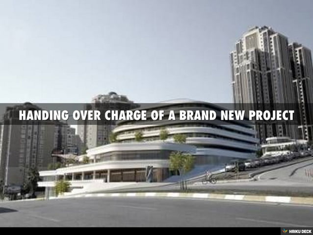 HANDING OVER CHARGE OF A BRAND NEW PROJECT | PPT