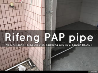 Rifeng PAP pipe-台中市南區南和路177號 熱水管 | PDF