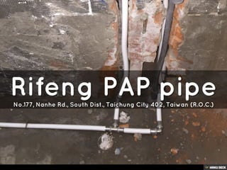 Rifeng PAP pipe-台中市南區南和路177號 熱水管 | PDF