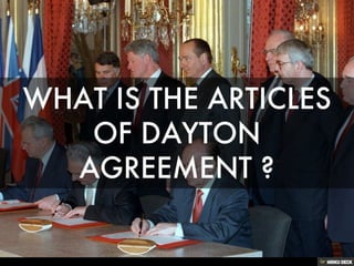 WHAT IS THE DAYTON AGREEMENT ? | PPT