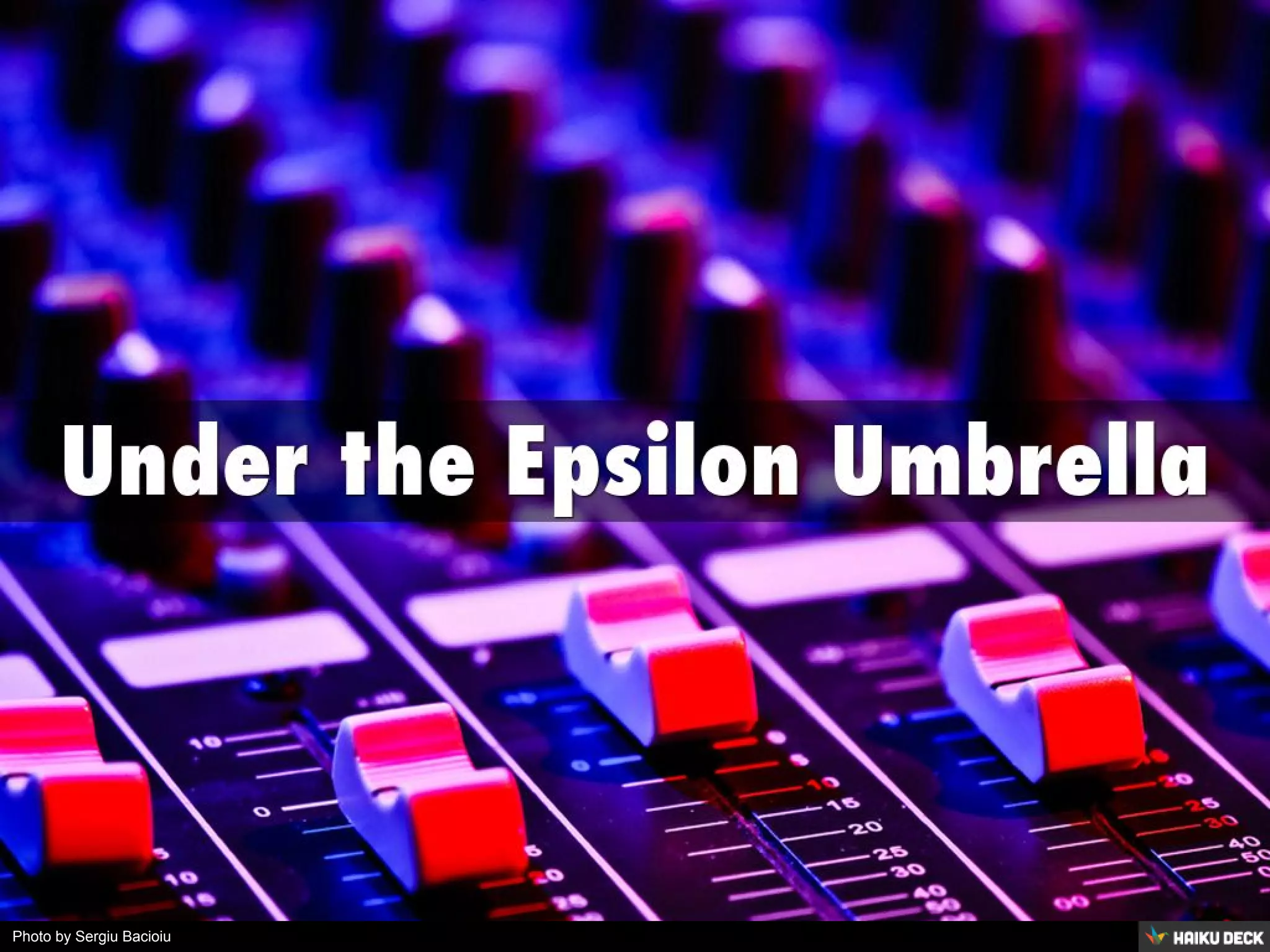 Under the Epsilon Umbrella | PPT