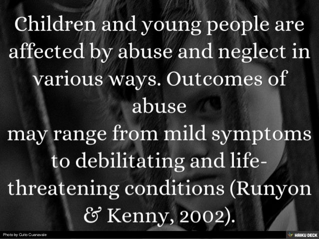 Effects of Child Abuse and Neglect for Children and Adolescents
