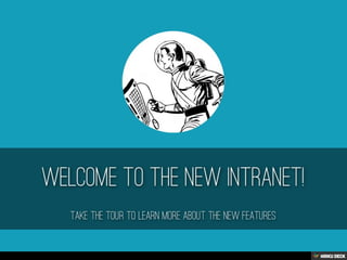 Welcome to the new intranet! | PPT