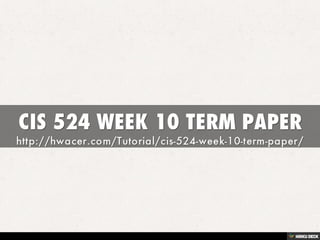 CIS 524 WEEK 10 TERM PAPER | PDF