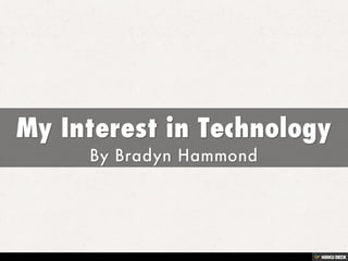 My interest in Technology | PDF