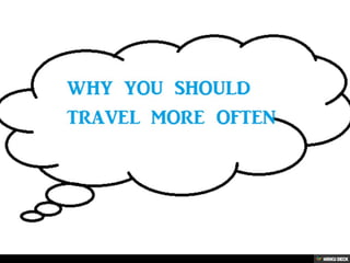 Why you should travel more often | PDF
