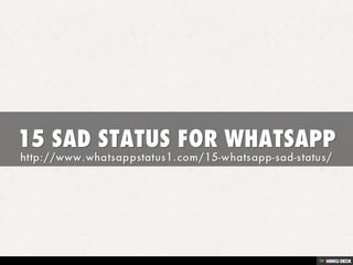 15 SAD STATUS FOR WHATSAPP | PPT