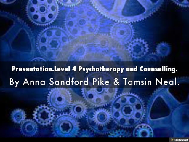 Presentation. Level 4 Psychotherapy and Counselling. | PPT