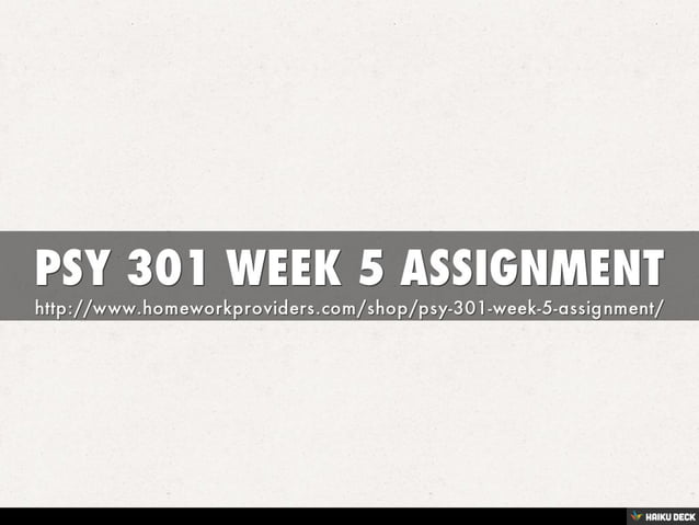 PSY 301 WEEK 5 ASSIGNMENT | PPT