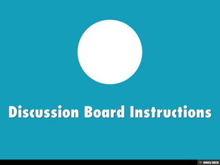 Discussion Board Instructions | PPT