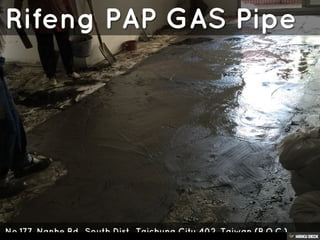 Rifeng PAP GAS Pipe | PPT