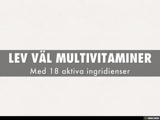 LEV VÄL MULTIVITAMINER | PDF