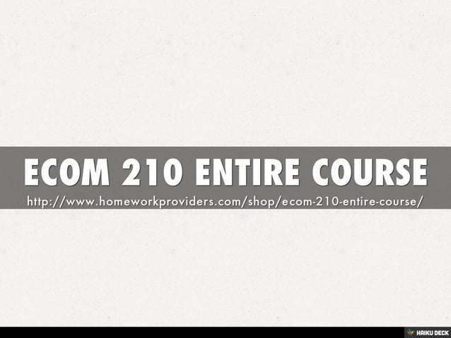 ECOM 210 ENTIRE COURSE | PPT