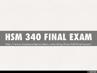 HSM 340 FINAL EXAM | PDF
