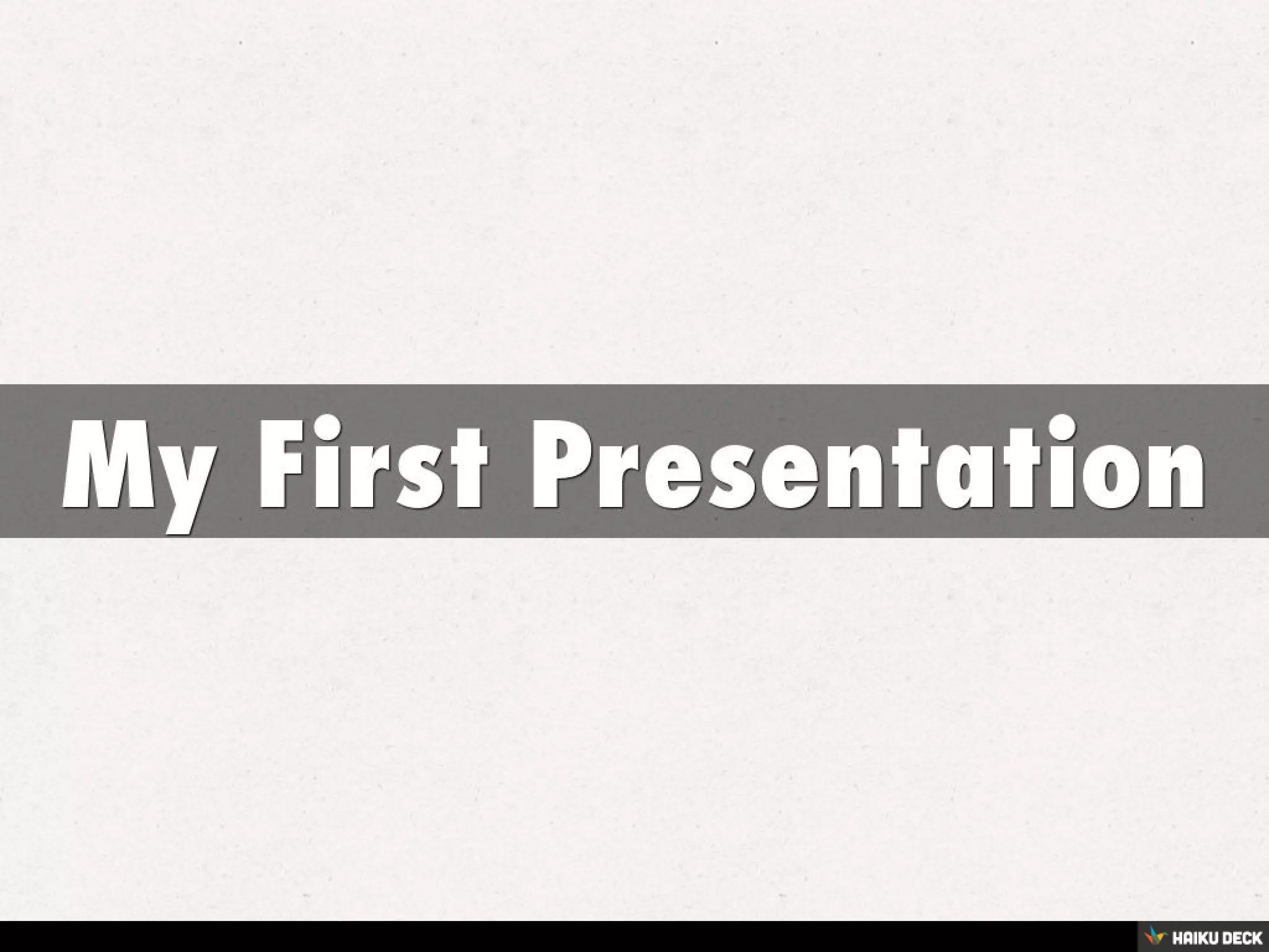 My First Presentation | PPT