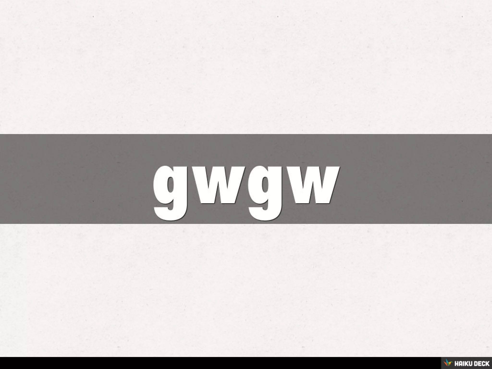 gwgw | PPT