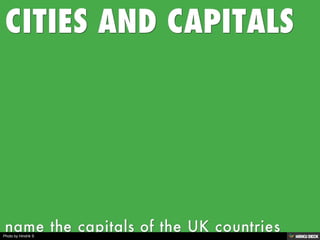 CITIES AND CAPITALS name the capitals of the UK countries | PDF