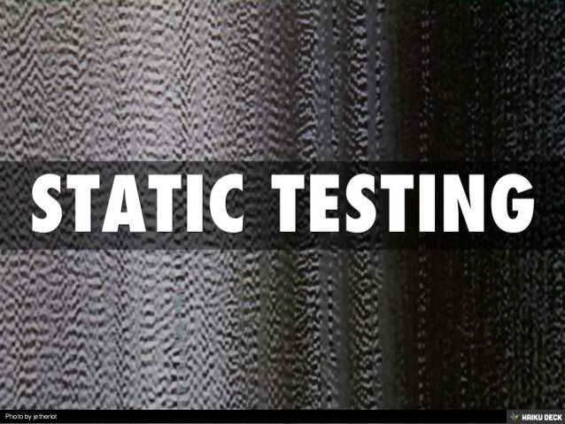 STATIC TESTING STATIC TESTING