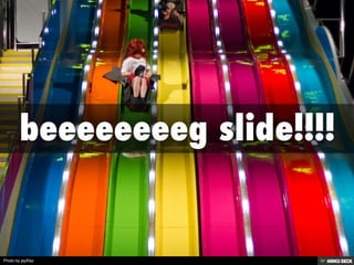 beeeeeeeeg slide!!!! | PDF