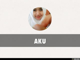 AKU | PPT