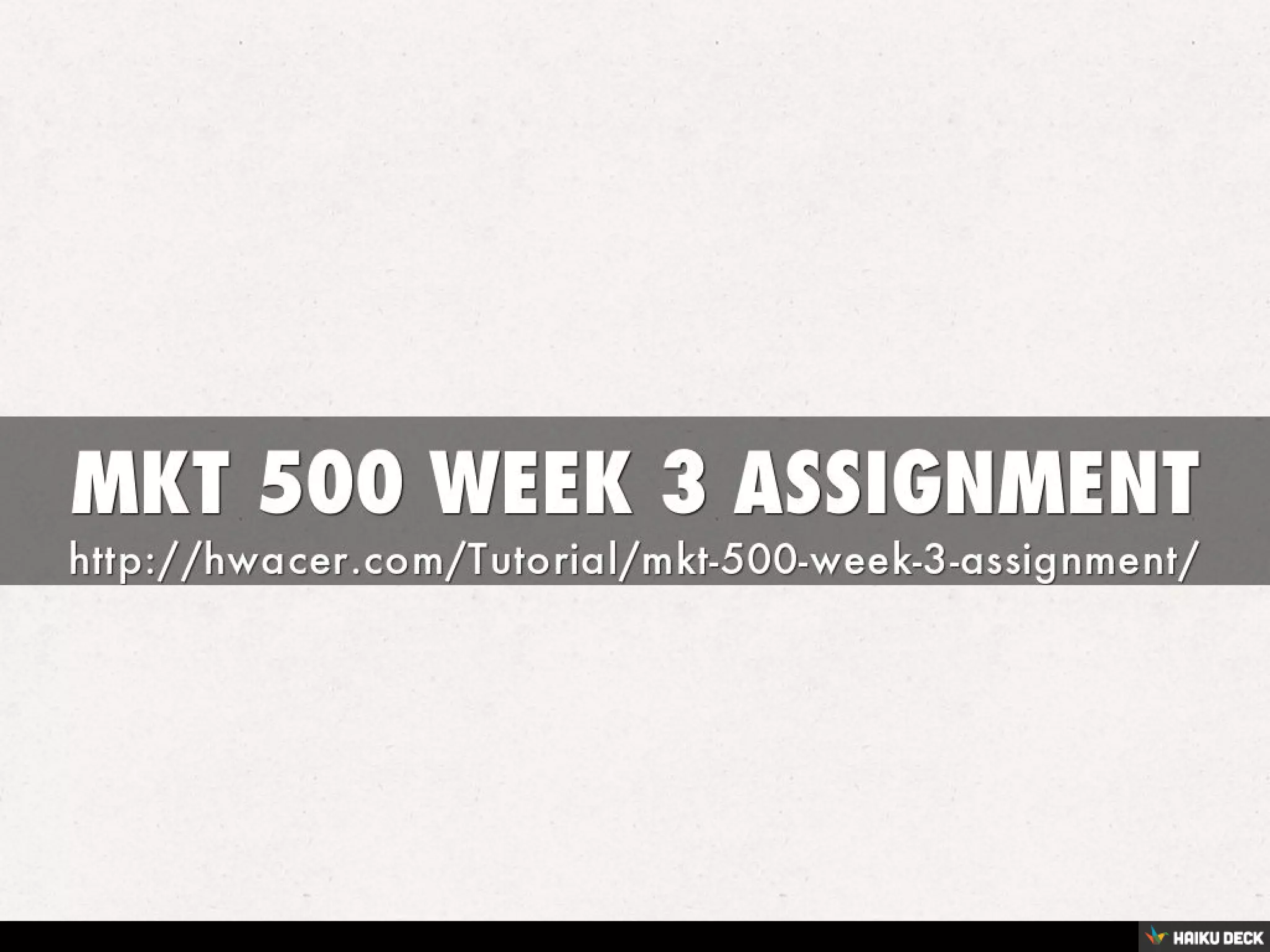 MKT 500 WEEK 3 ASSIGNMENT | PPT | Free Download