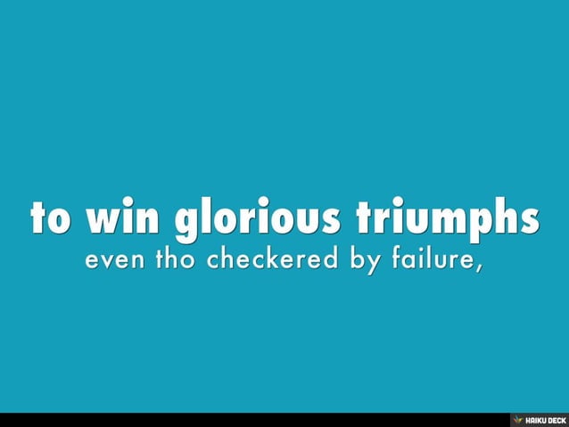 Far better it is to dare mighty things, | PPT