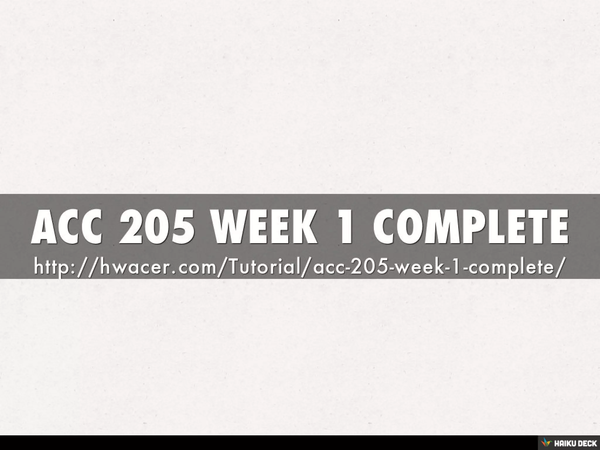 ACC 205 WEEK 1 COMPLETE | PDF