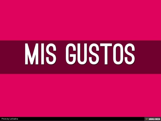 Mis gustos