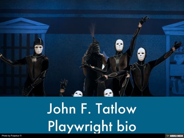 Playwright bio - John F. Tatlow | PPT