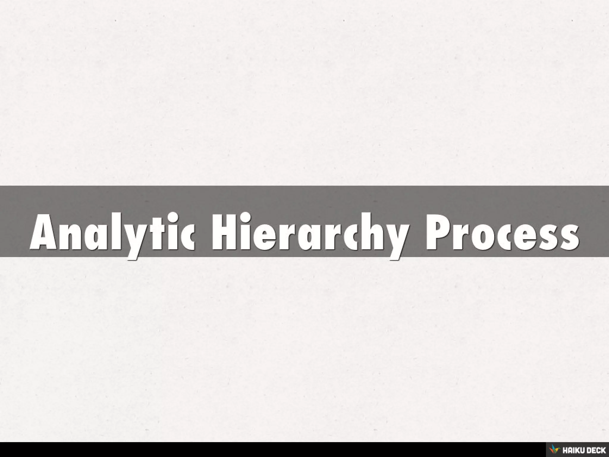 Analytic Hierarchy Process | PPT