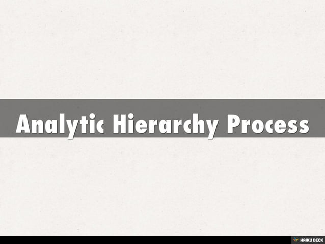 Analytic Hierarchy Process | PPT