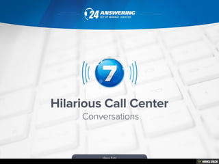Hilarious call center conversations | PPT
